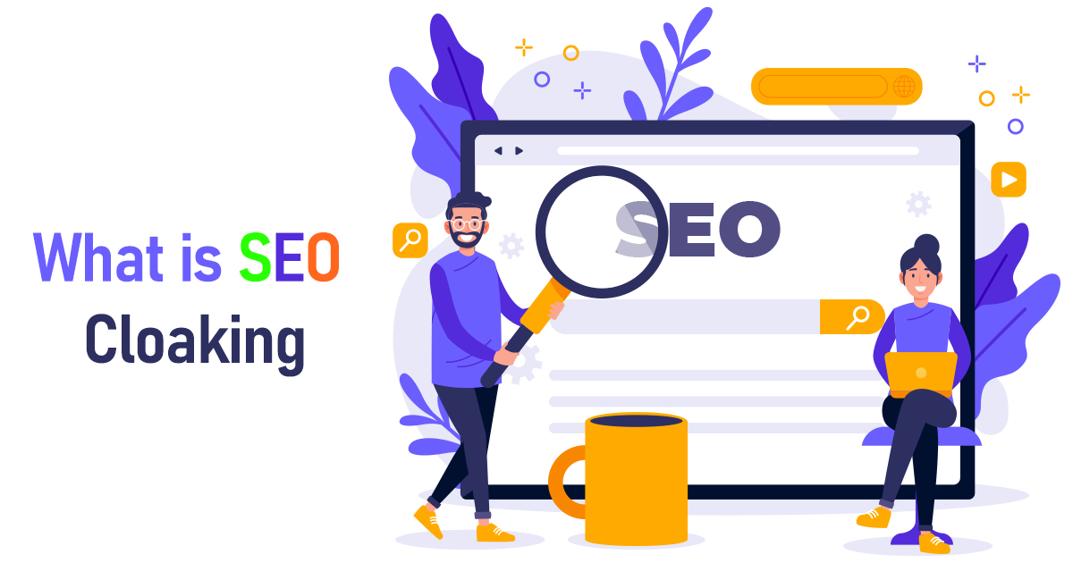 SEO cloaking: What is SEO cloaking, and how does it work?